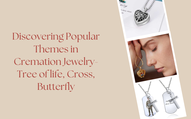 Discovering Popular Themes in Cremation Jewelry-Tree of life, Cross ...